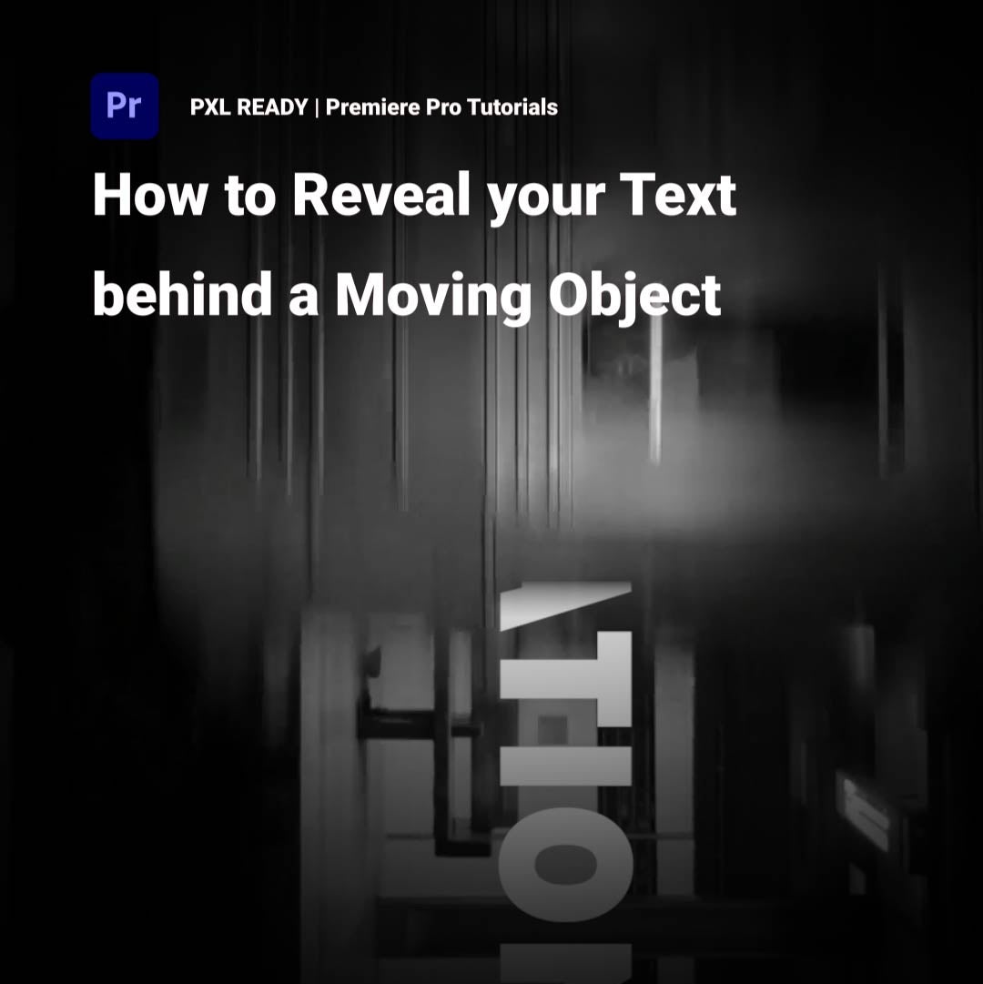 Reveal Text behind Moving Object – PXL READY